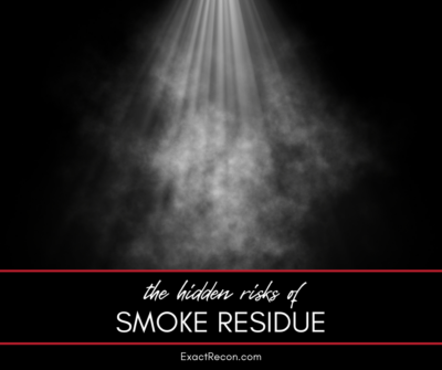 The Hidden Risks of Smoke Residue After a Fire | Exact Recon Restoration